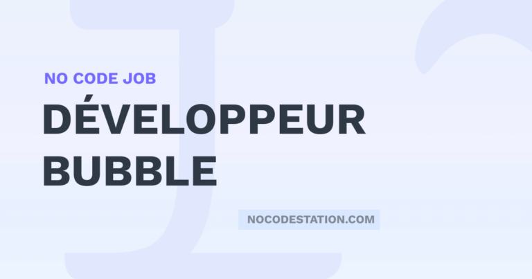 Développeur Bubble : formation, compétences, salaires - NoCode Station